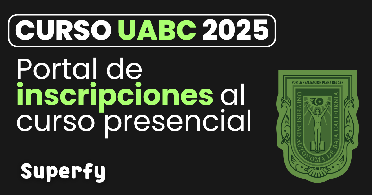 Inscripciones Curso UABC Presencial | Superfy